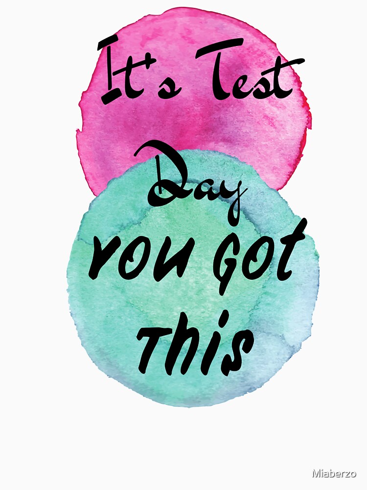 "Its Test Day You Got This: funny student meme" T-shirt for Sale by ...