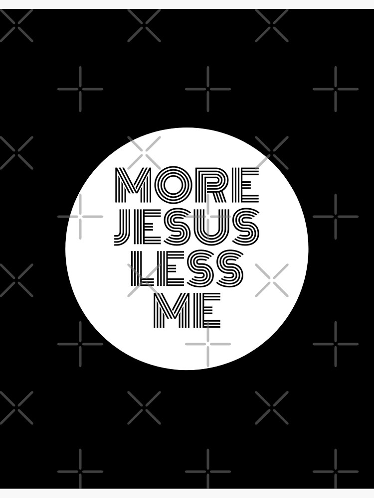 "More Jesus Less Me" Sticker for Sale by de-creartique | Redbubble