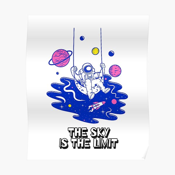"Astronaut - The Sky is the Limit" Poster by mjdesigns94 | Redbubble