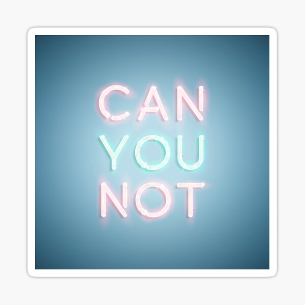 "Can You Not" Sticker by crnicole | Redbubble