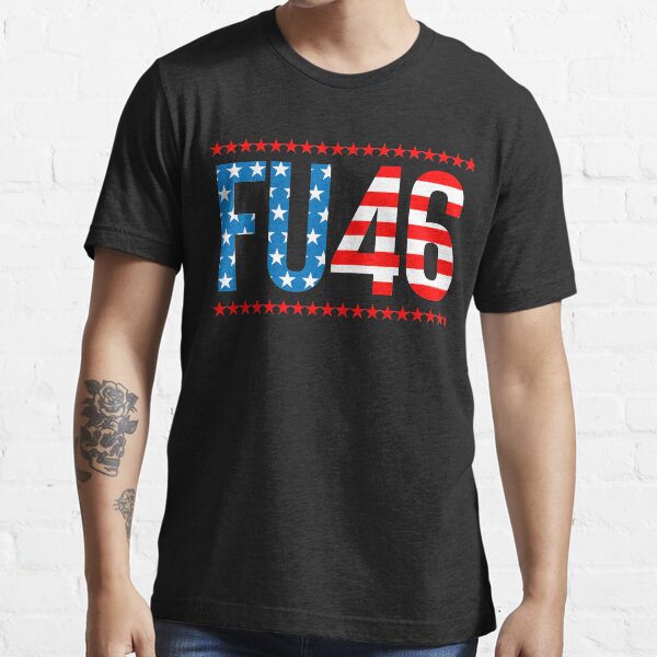 "FU 46 Essential T-Shirt" T-shirt for Sale by DanielBrock | Redbubble ...