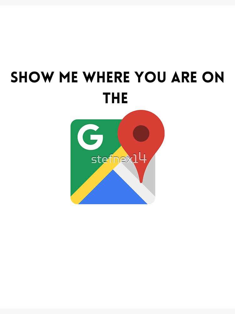 Pegatina «Muéstrame dónde estás en el mapa» de stefnex14 | Redbubble