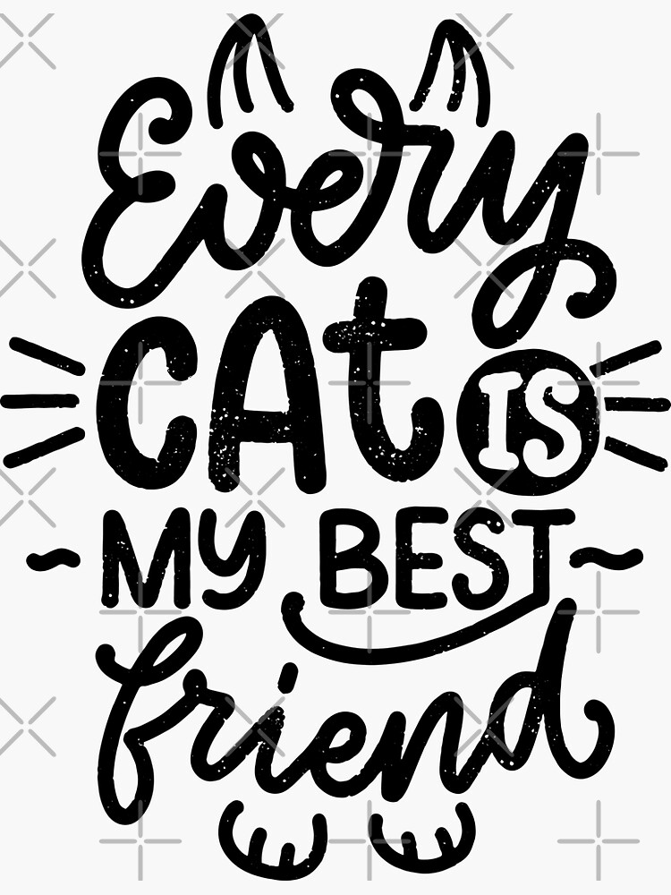 "Every Cat Is My Best Friend" Sticker by Ekhlas733 | Redbubble