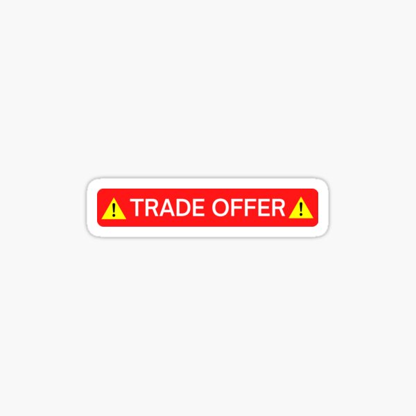 "! TRADE OFFER !" Sticker for Sale by From-The-North | Redbubble