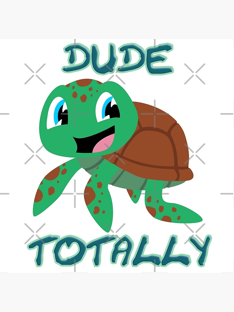 "Sea Turtle! Dude!" Poster for Sale by Rualar-Design | Redbubble