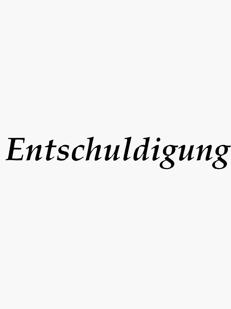 "Entschuldigung" Sticker for Sale by HtetWoonYan | Redbubble