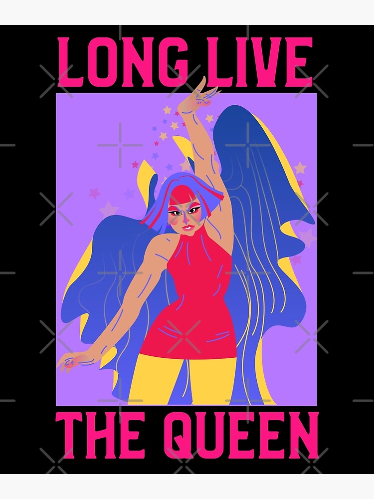 "Long Live The Queen - LGBT Pride" Art Print by ArtGraffita | Redbubble