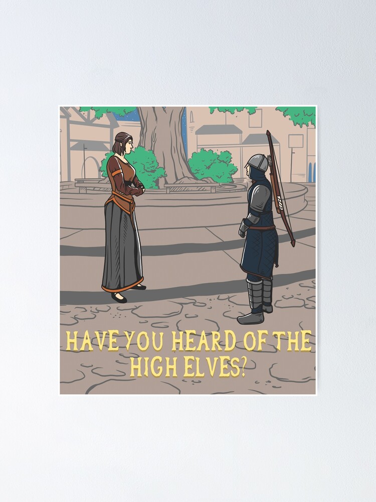 "Oblivion - Have you heard of the high elves?" Poster for Sale by Oof Designs | Redbubble
