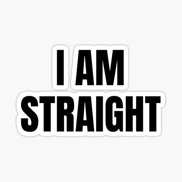 "I AM STRAIGHT" Sticker for Sale by iamxxx | Redbubble