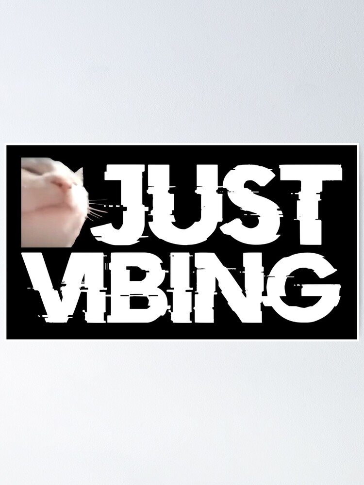 "Just Vibing White Cat Music Meme" Poster by JackCurtis1991 | Redbubble