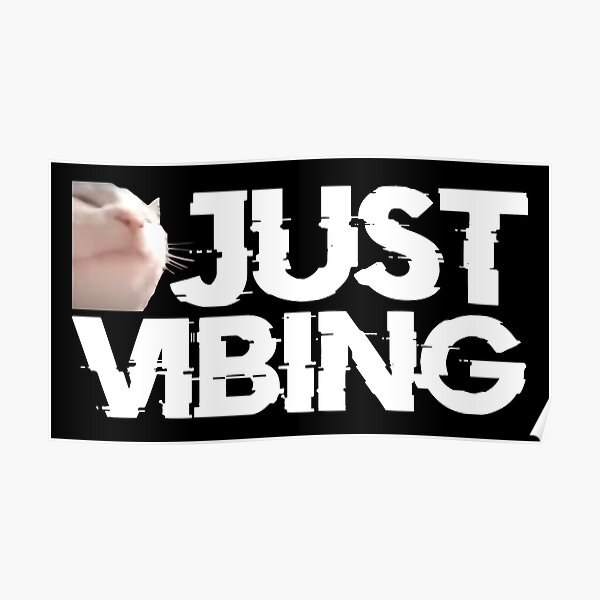"Just Vibing White Cat Music Meme" Poster by JackCurtis1991 | Redbubble