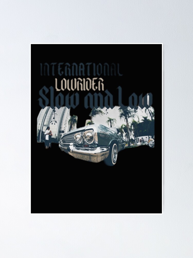 "Slow and Low, Lowrider Design" Poster by luckyturtles | Redbubble