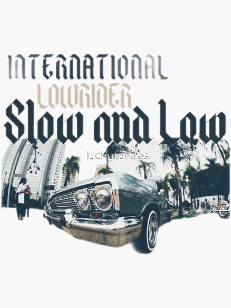"Slow and Low, Lowrider Design" Sticker for Sale by luckyturtles ...