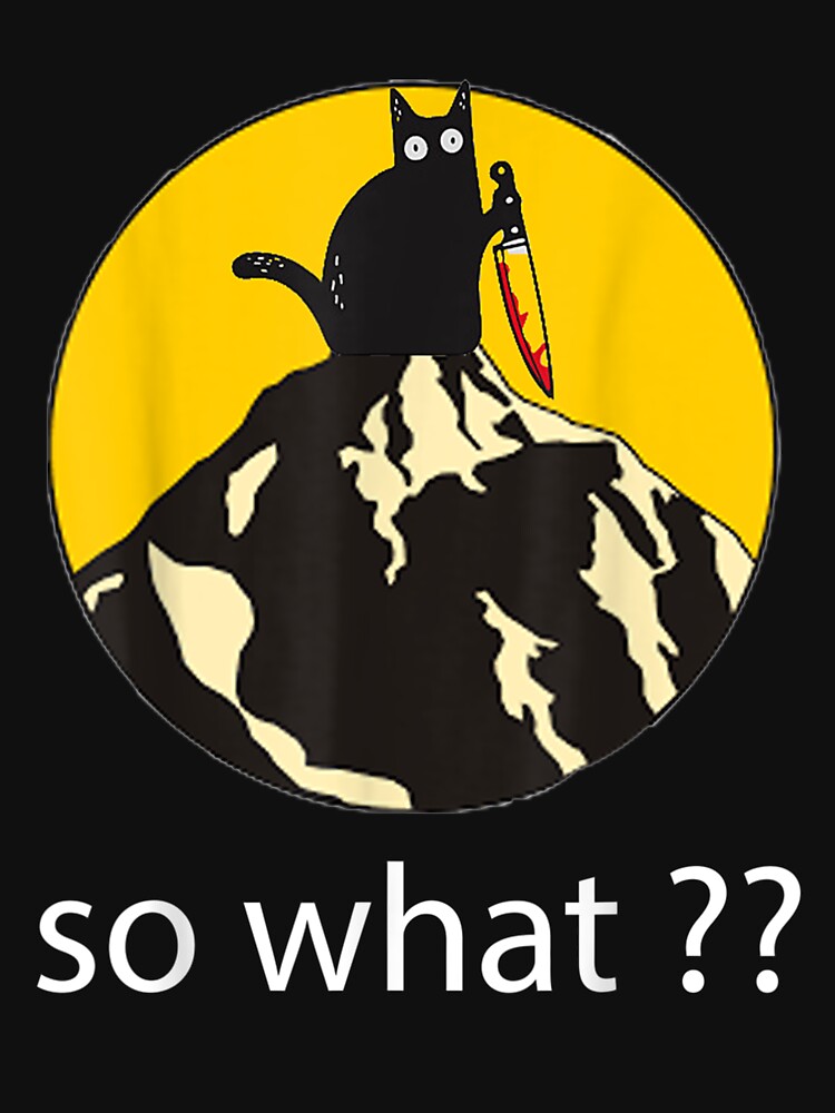 Cat So What Funny Oua With A Knife Funny Long Sleeve T-Shirt sold by ...