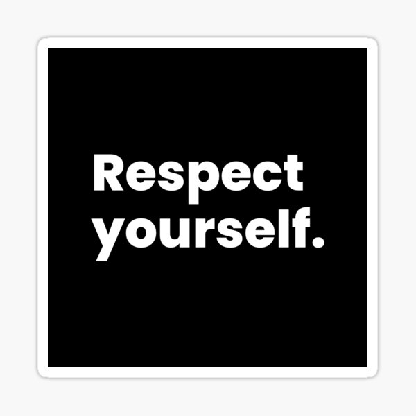 "Respect yourself." Sticker for Sale by perfect-dsgn | Redbubble