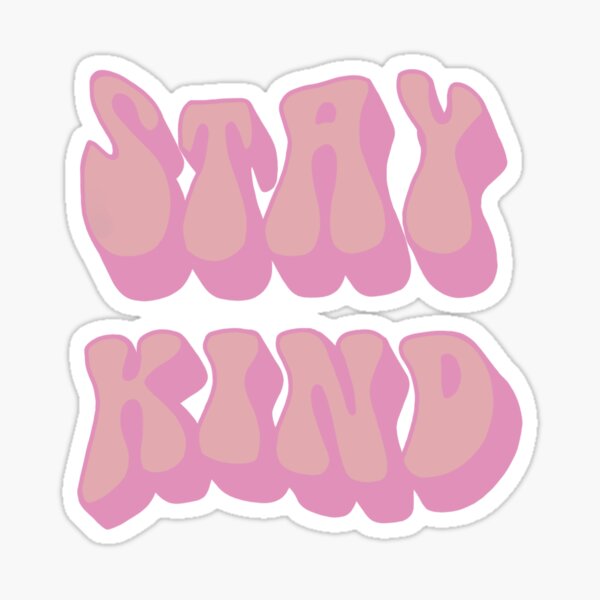"Stay Kind" Sticker by Stickersbyjenn7 | Redbubble
