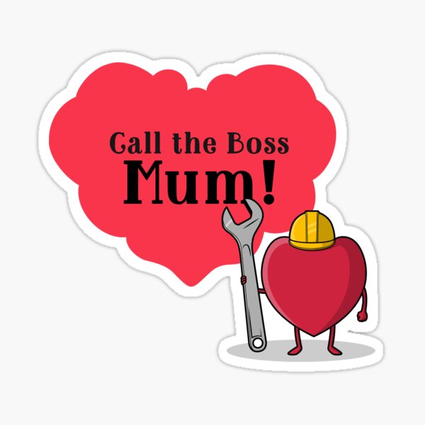 "Call the Boss Mum" Sticker for Sale by WowAllinOne | Redbubble