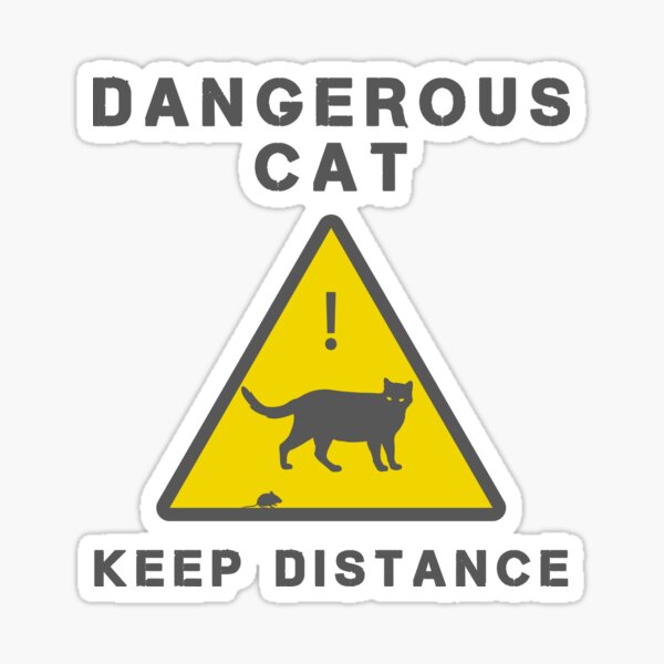 "Dangerous Cat Warning sign keep distance" Sticker by Blackvz | Redbubble