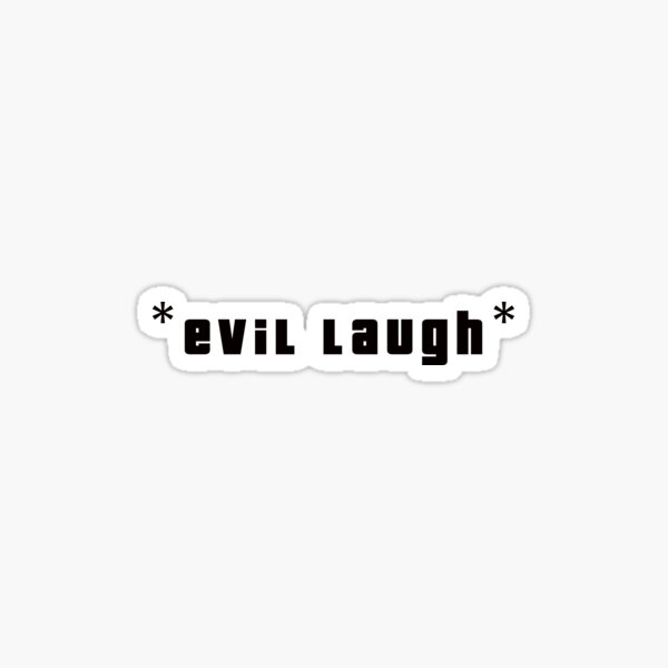 "Evil Laugh" Sticker for Sale by thatbrwnguy | Redbubble