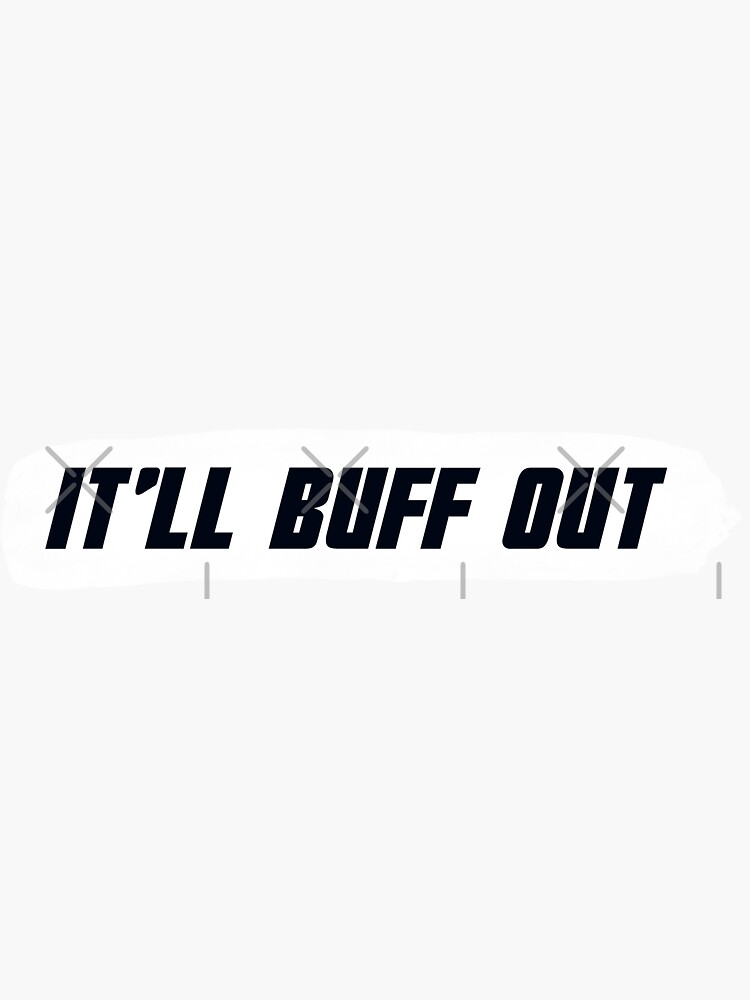 "I'll Buff Out" Sticker for Sale by cathelms | Redbubble