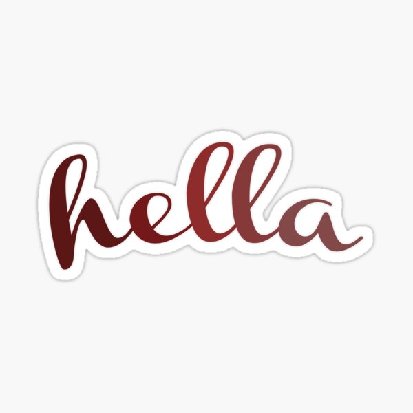 "Hella" Sticker for Sale by maiwad | Redbubble