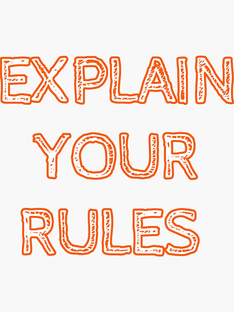 "explain your rules" Sticker by SoRa81 | Redbubble