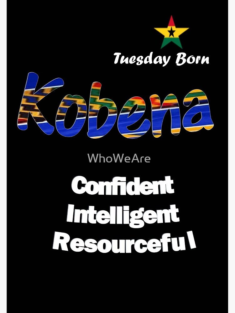 "Tuesday Born Ghanaian male Name 'Kobena' in blue" Art Print for Sale ...