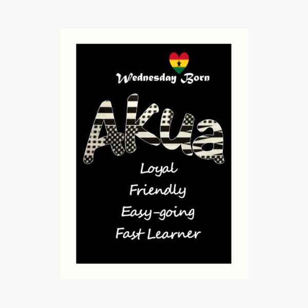 "Wednesday Born Ghanaian Female Name 'Akua' in black and white" Art ...