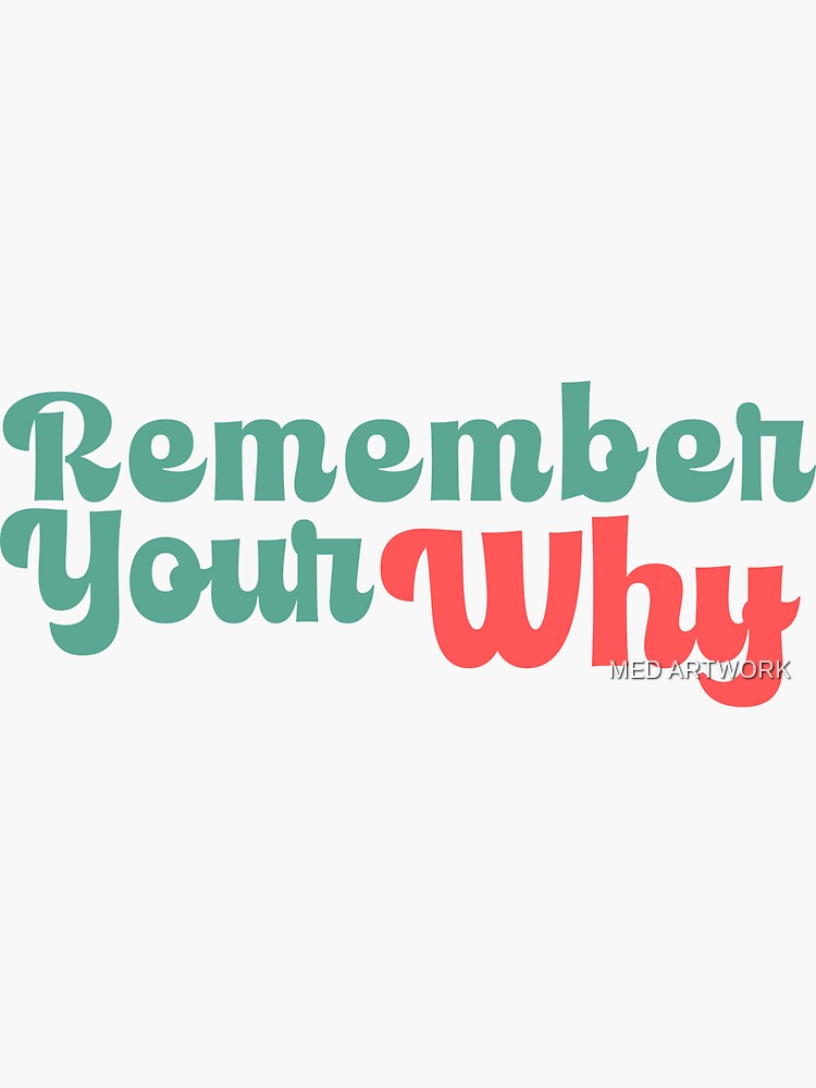 "Remember Your Why" Sticker for Sale by Mohamedhadim | Redbubble