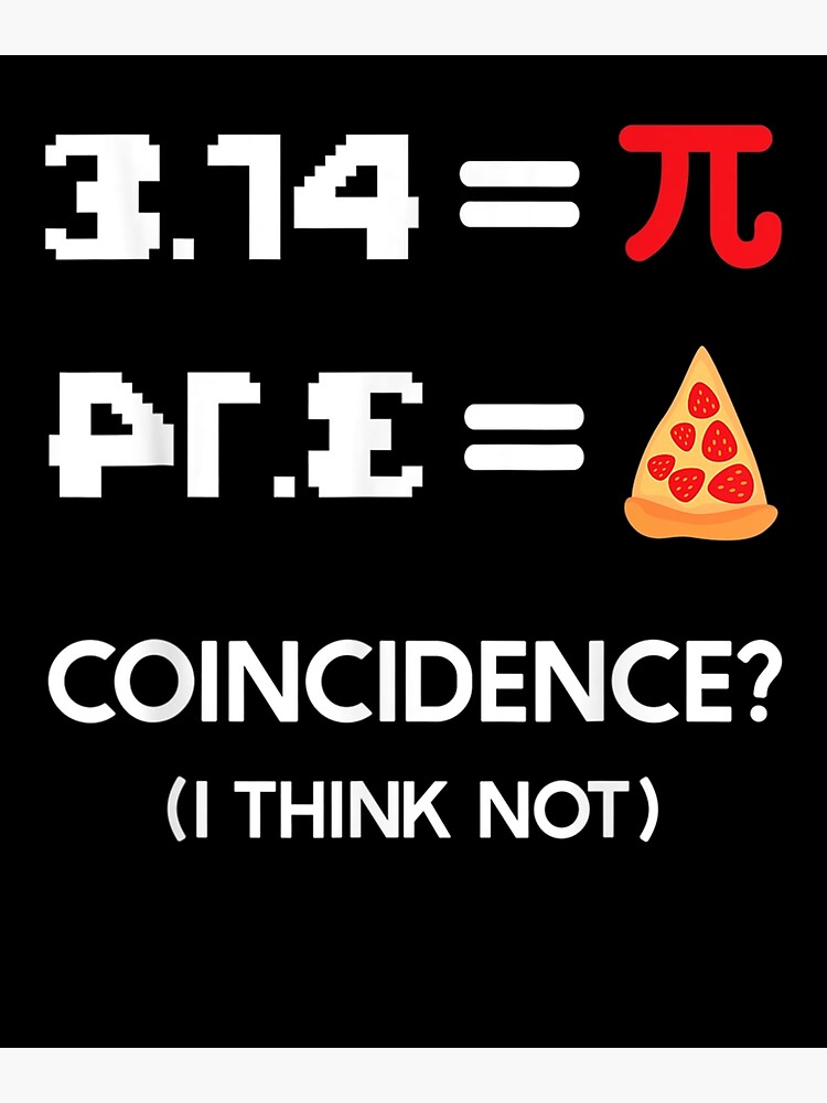 "Pi Day 3 14 Pie Symbol Coincidence I Think Not Math Pun Pi " Poster ...