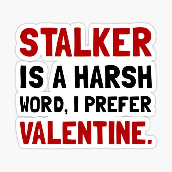 "Stalker Valentine" Sticker by TheBestStore | Redbubble