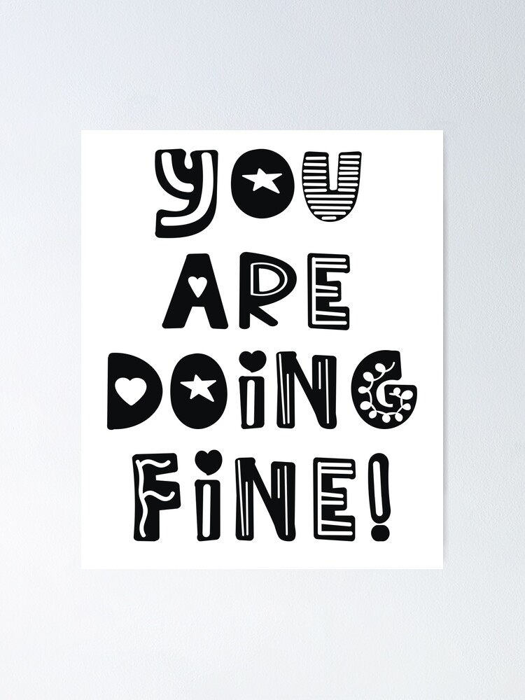 "Positive Message You Are Doing Fine" Poster for Sale by TheMurphyGirl ...