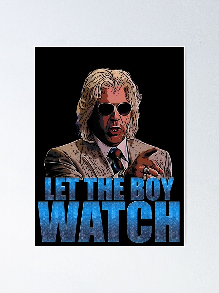 "let the boy watch" Poster by JTK667 | Redbubble