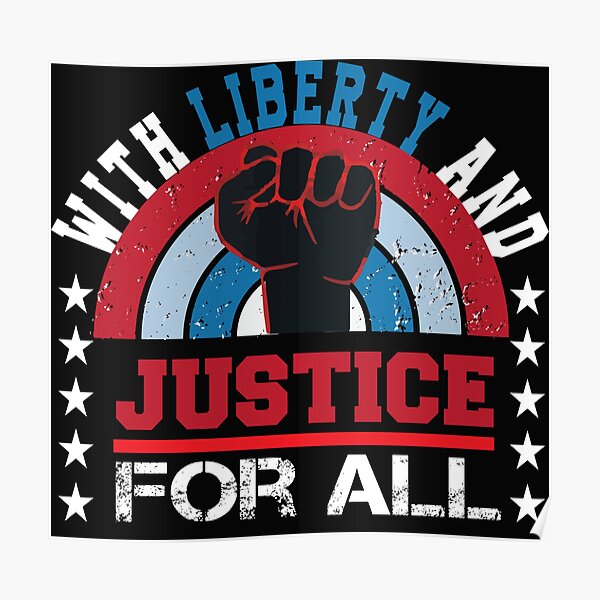 With Liberty And Justice For All Poster For Sale By Samipro Redbubble