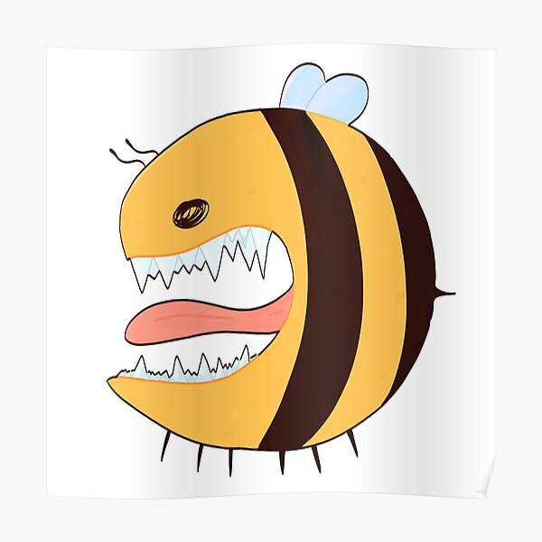 "Scary bee" Poster by AnimatedClaire | Redbubble