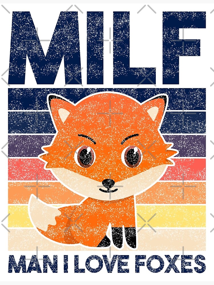 "MILF: Man, I Love Foxes! Funny Kawaii Fox" Poster for Sale by ...
