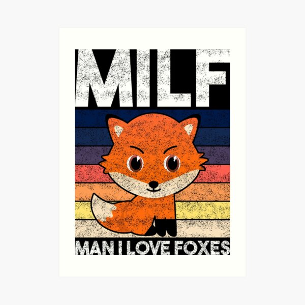 "MILF: Man, I Love Foxes! Funny Kawaii Fox" Art Print by PanosTsalig ...