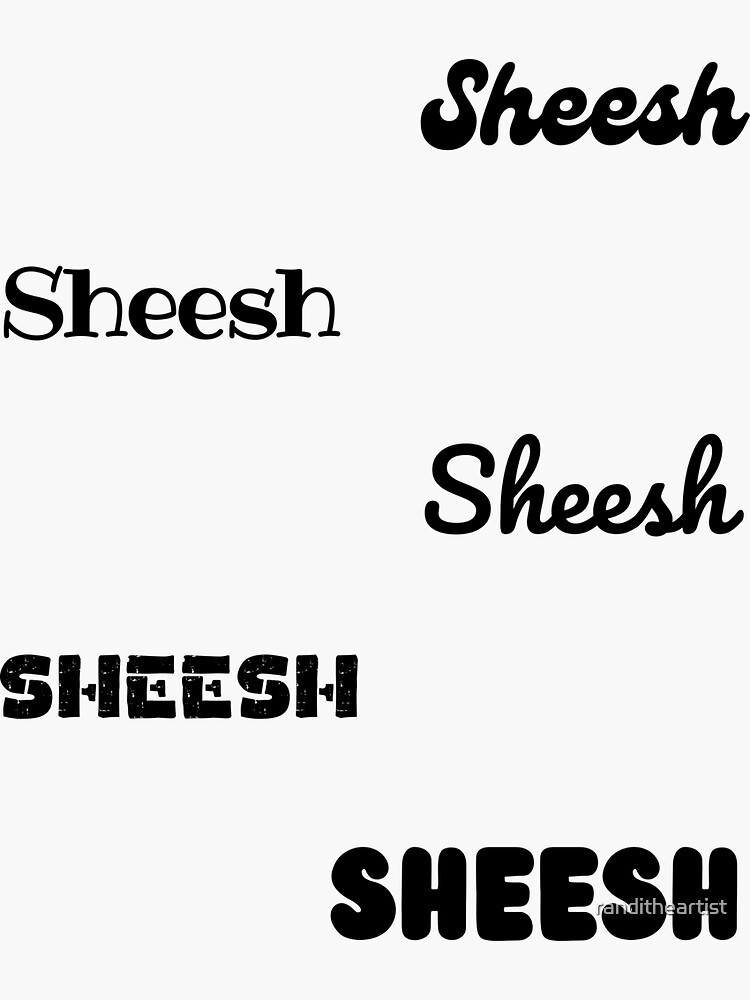 "Sheesh Design" Sticker for Sale by randitheartist | Redbubble
