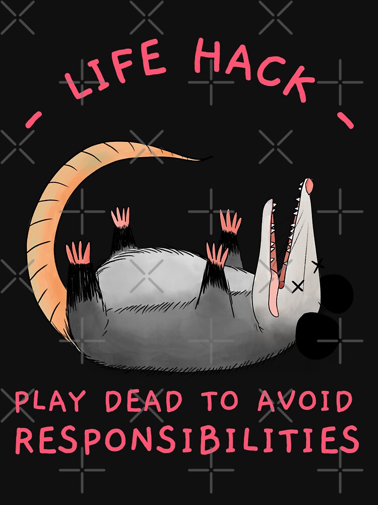 "Play Dead To Avoid Responsibilities - Funny Opossum " T-shirt by ...