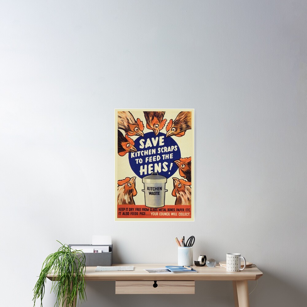 "Save Kitchen Scraps to feed the hens!" Poster for Sale by Murray-Mint ...