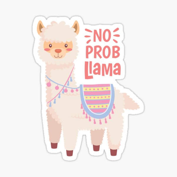 "No Prob Llama Sticker" Sticker for Sale by kittycrafts | Redbubble