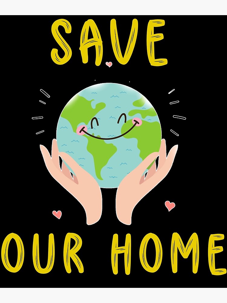 "Save Our Home Wildlife Conservation Earth Day Save Earth" Poster for ...