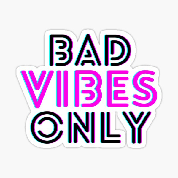 "Bad Vibes Only" Sticker for Sale by MarssyMT | Redbubble