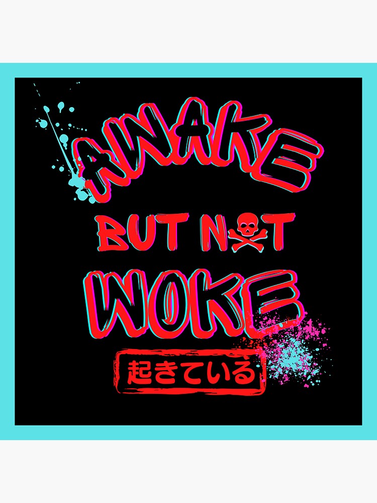 "Awake But Not Woke Cyberpunk Vaporwave Neon Grafitti Japanese Kanji ...