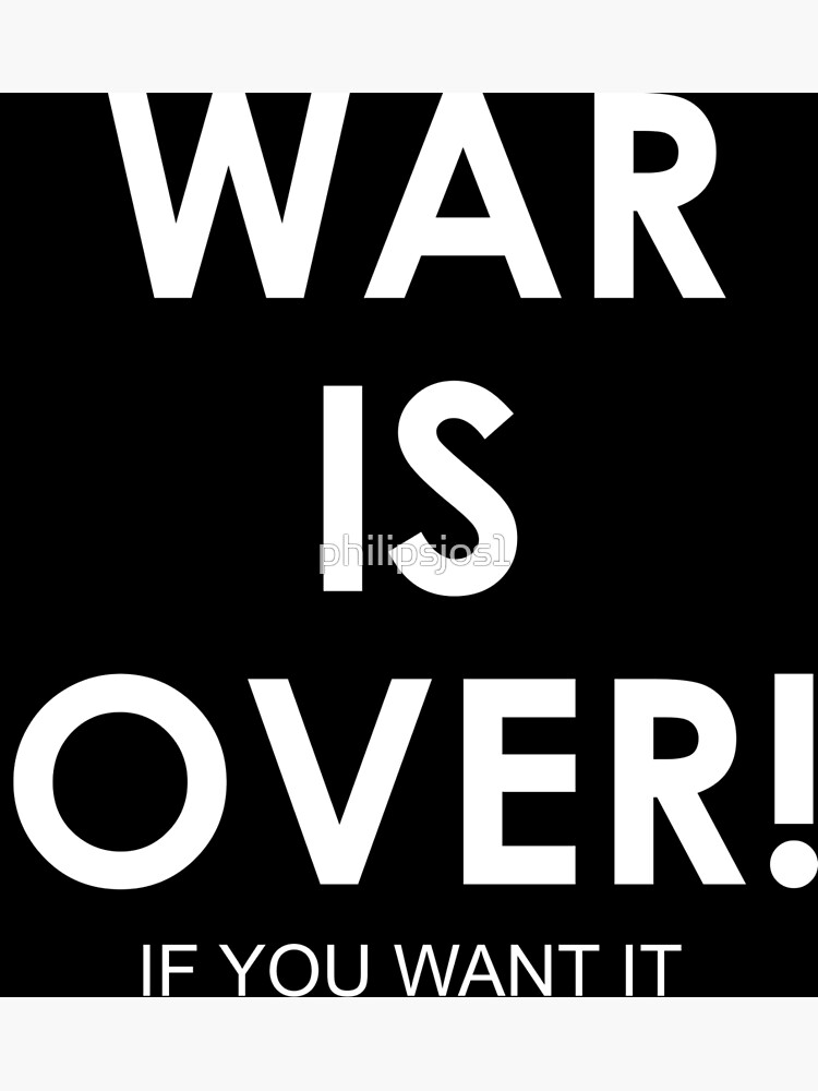 "war is over if you want it" Photographic Print by philipsjos1 | Redbubble