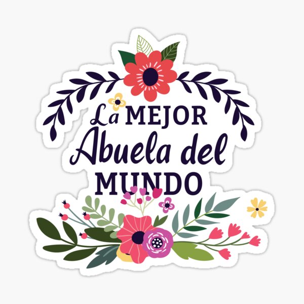 "La Mejor Abuela del Mundo" Sticker by myrgomez | Redbubble