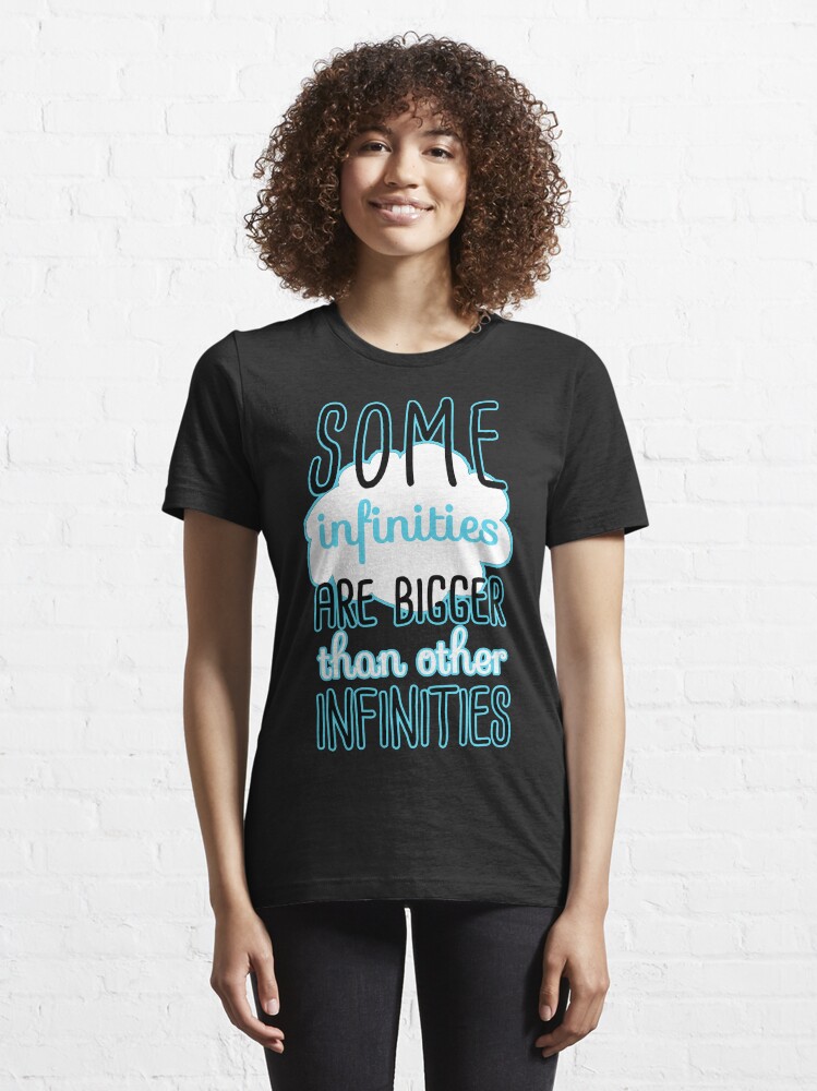 "Some Infinities Are Bigger Than Others" T-shirt by Tangerine-Tane ...