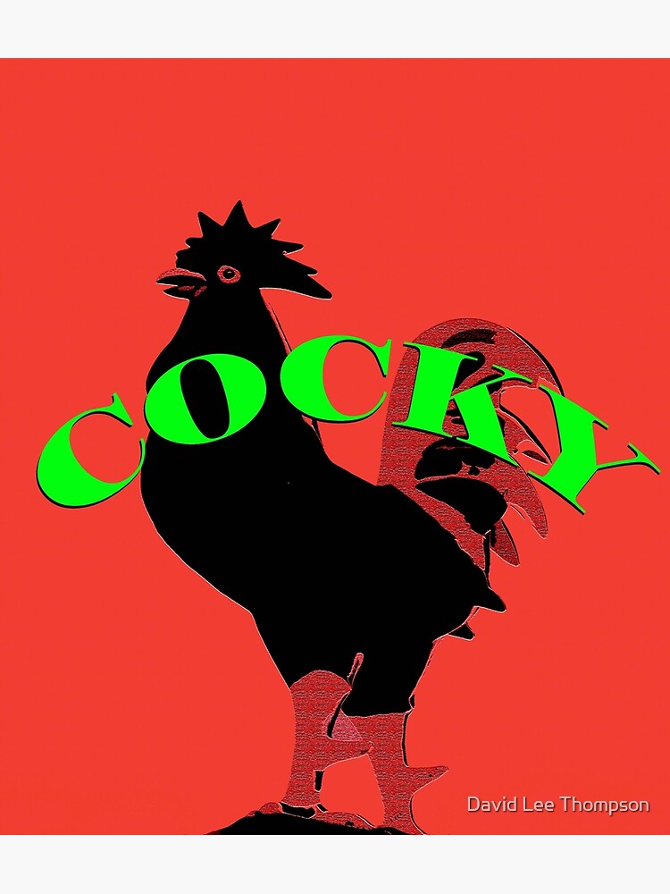 "Cocky t shirt design A" Poster by dltphoto | Redbubble