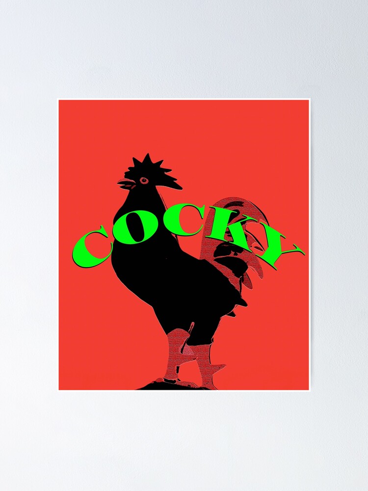 "Cocky t shirt design A" Poster by dltphoto | Redbubble