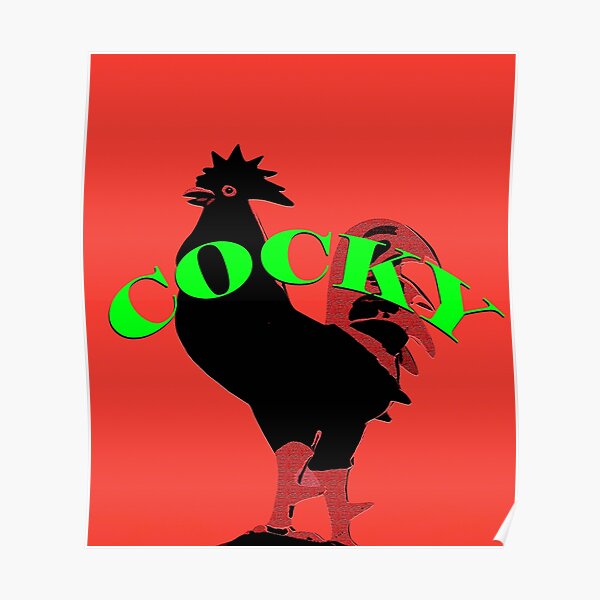"Cocky t shirt design A" Poster by dltphoto | Redbubble